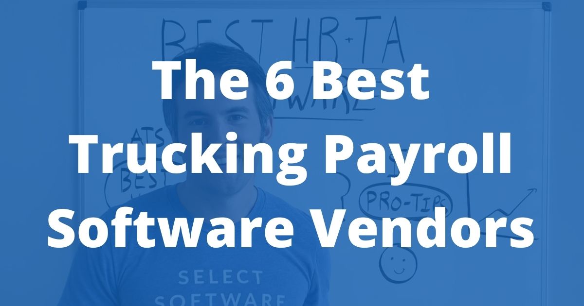 The 6 Best Trucking Payroll Software Vendors | SelectSoftware Reviews